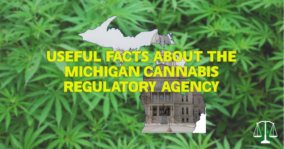 Useful Facts About the Michigan Cannabis Regulatory Agency - Cannabis Licensing Law